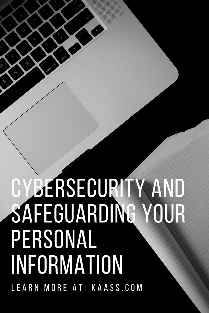 Cybersecurity and Safeguarding Your Personal Information - KAASS LAW