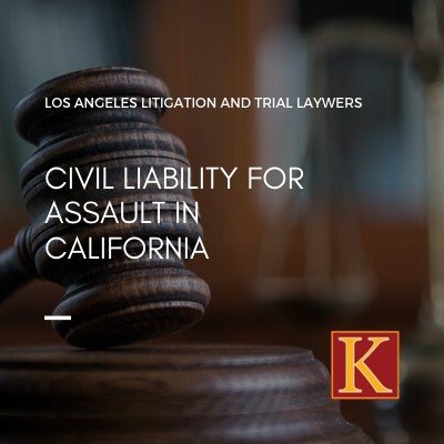 Civil Liability for Assault in California - KAASS LAW