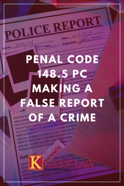 Penal Code 148.5 PC Making a False Report of a Crime - KAASS LAW
