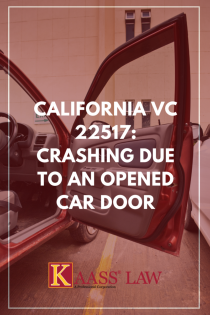 California VC 22517: Crashing Due to an Opened Car Door - KAASS LAW