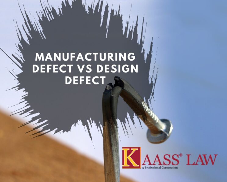 Manufacturing Defect vs Design Defect - KAASS LAW