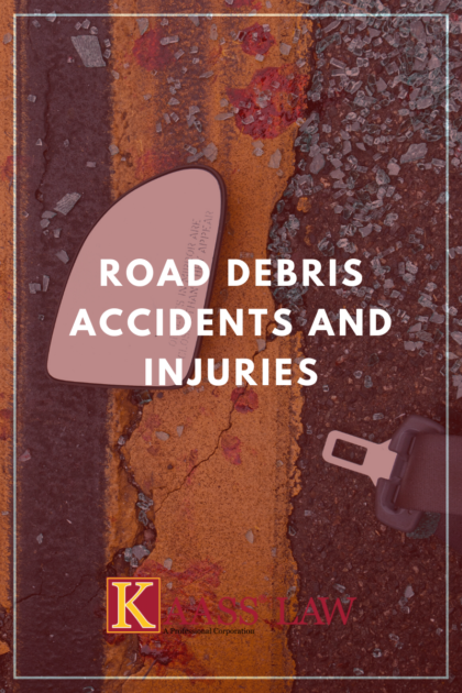 Road Debris Accidents and Injuries - KAASS LAW