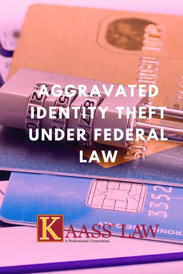 Aggravated Identity Theft under Federal Law - KAASS LAW
