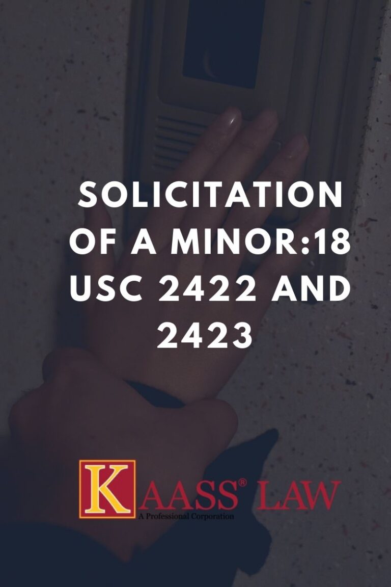 Solicitation of a Minor: 18 USC 2422 and 2423 - KAASS LAW