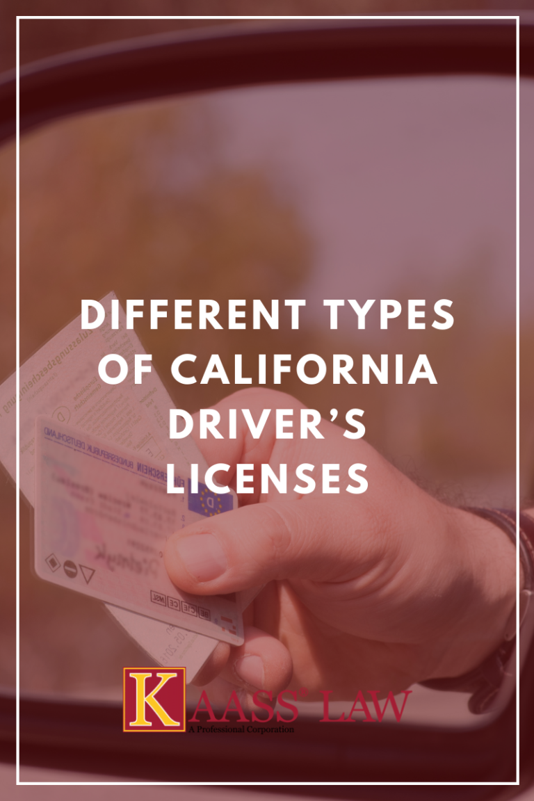 Different Types of California Driver’s Licenses - KAASS LAW