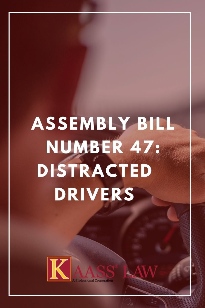 Assembly Bill Number 47: Distracted Drivers - KAASS LAW