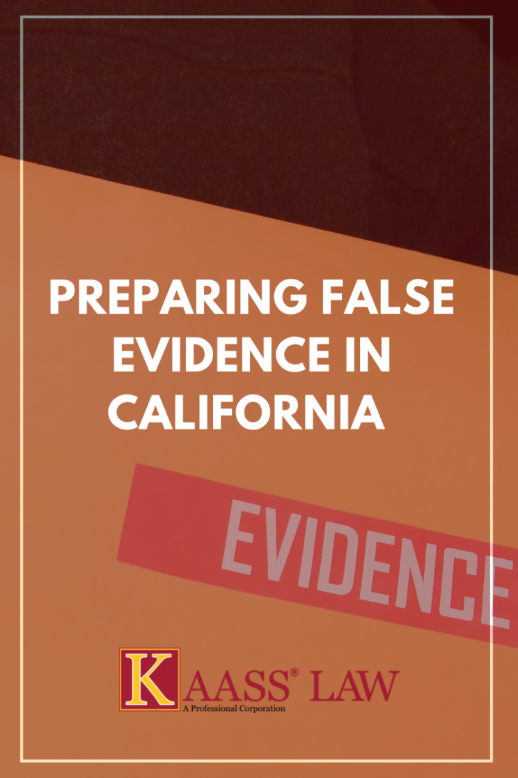 Preparing False Evidence in California - KAASS LAW