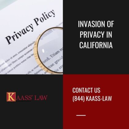 Invasion of Privacy in California - KAASS LAW