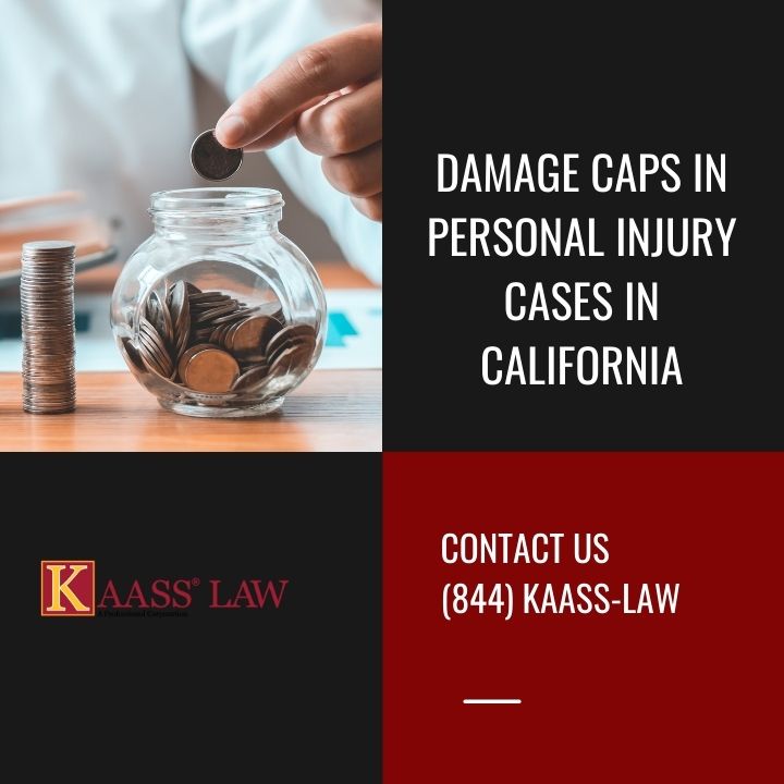 Damage Caps in Personal Injury Cases in California - KAASS LAW