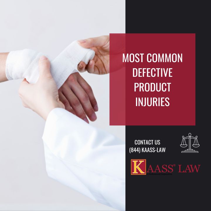 Most Common Defective Product Injuries - KAASS LAW