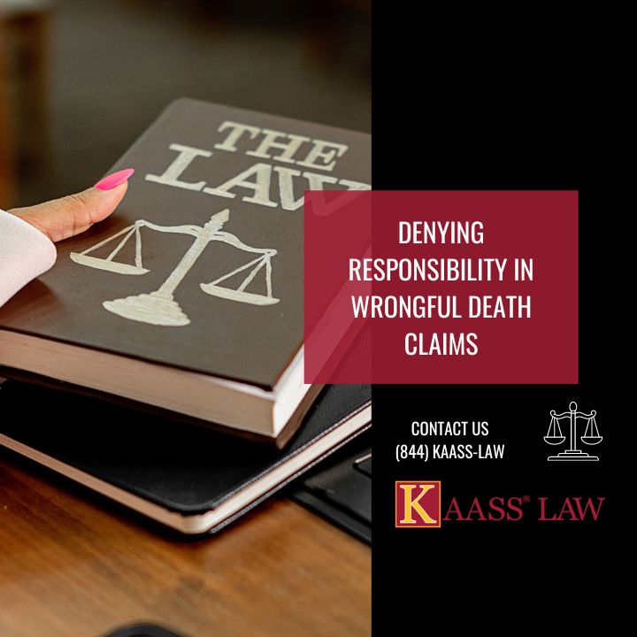 Denying Responsibility in Wrongful Death Claims - KAASS LAW