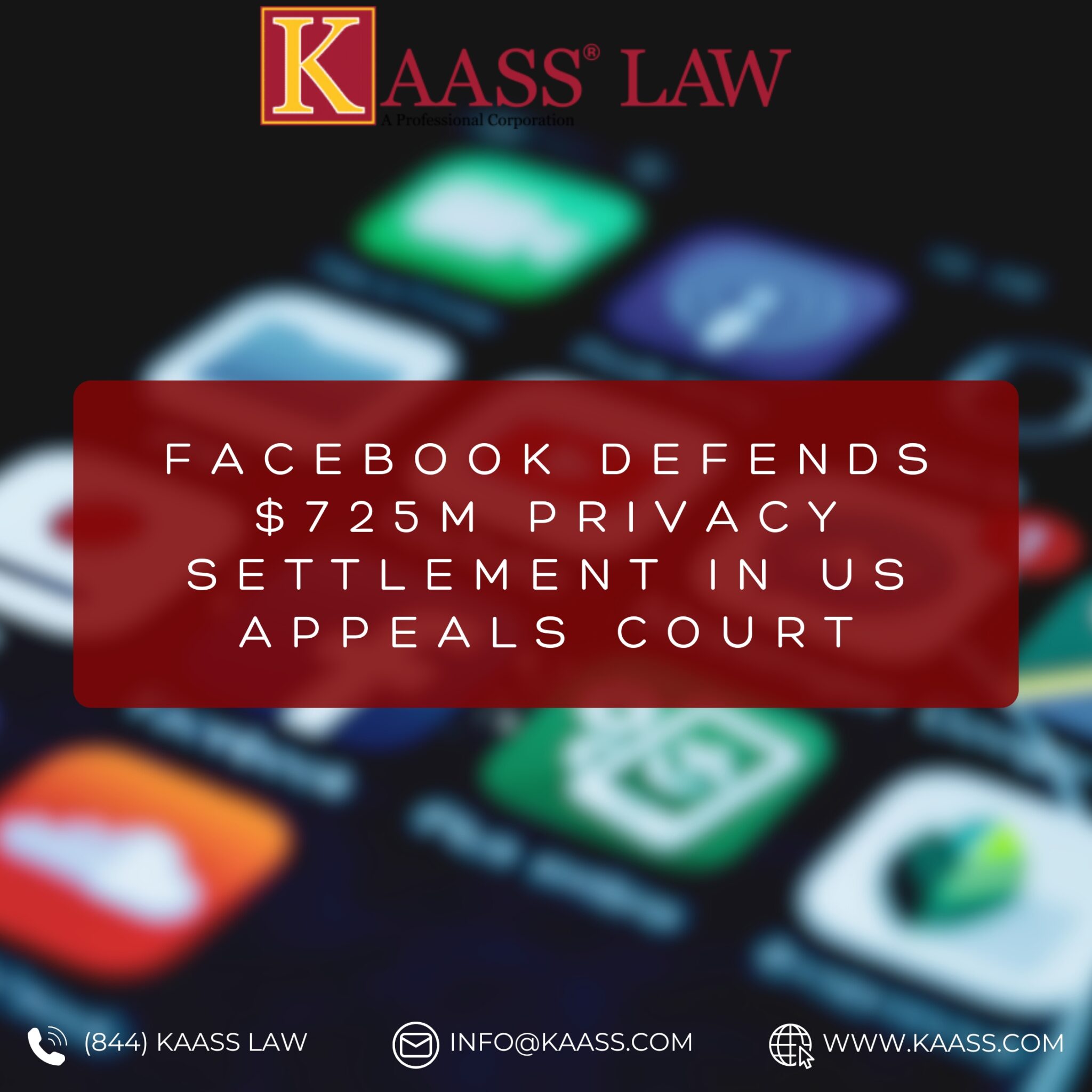 Facebook Defends $725M Privacy Settlement in US Appeals Court - KAASS LAW