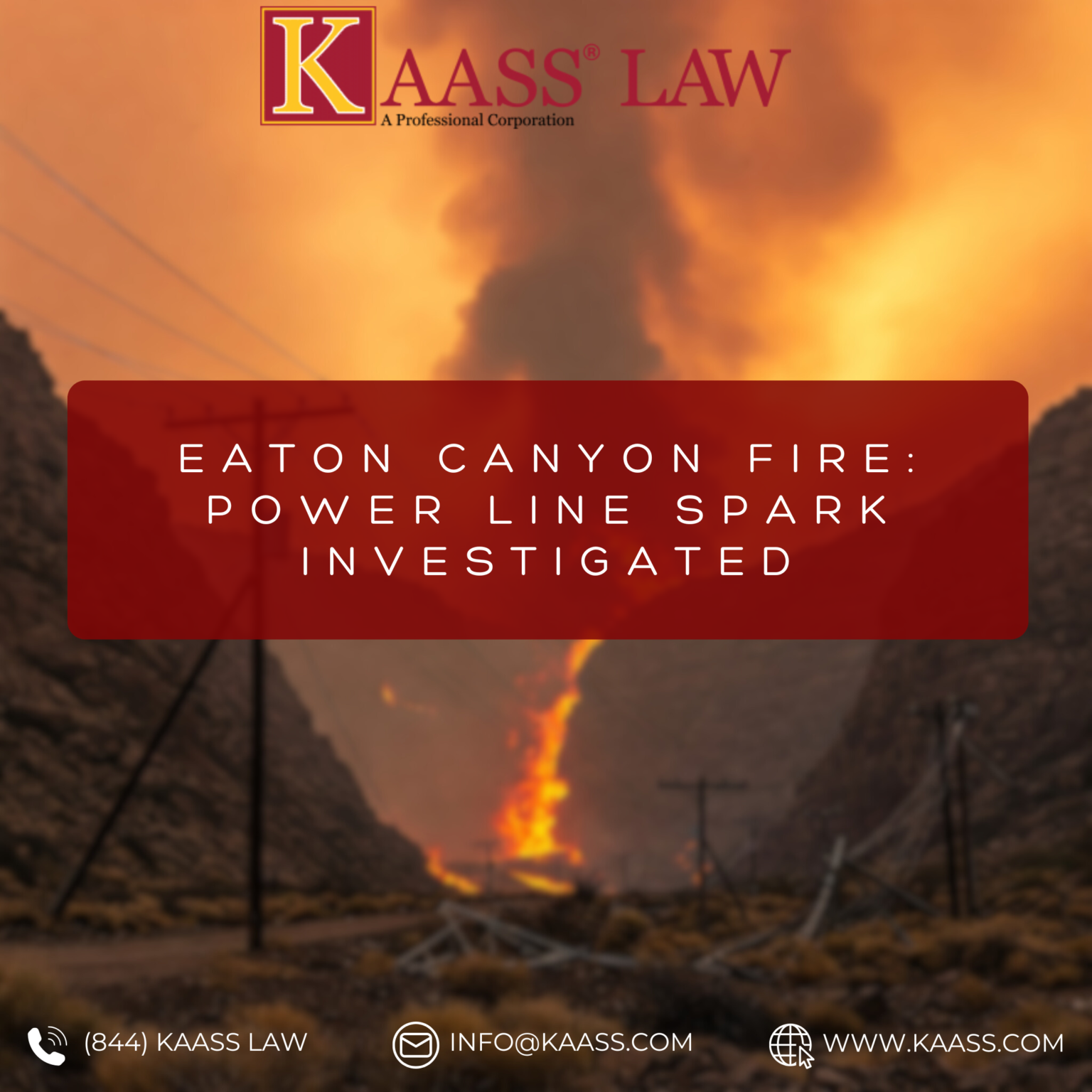 Eaton Canyon Fire: Power Line Spark Investigated - KAASS LAW