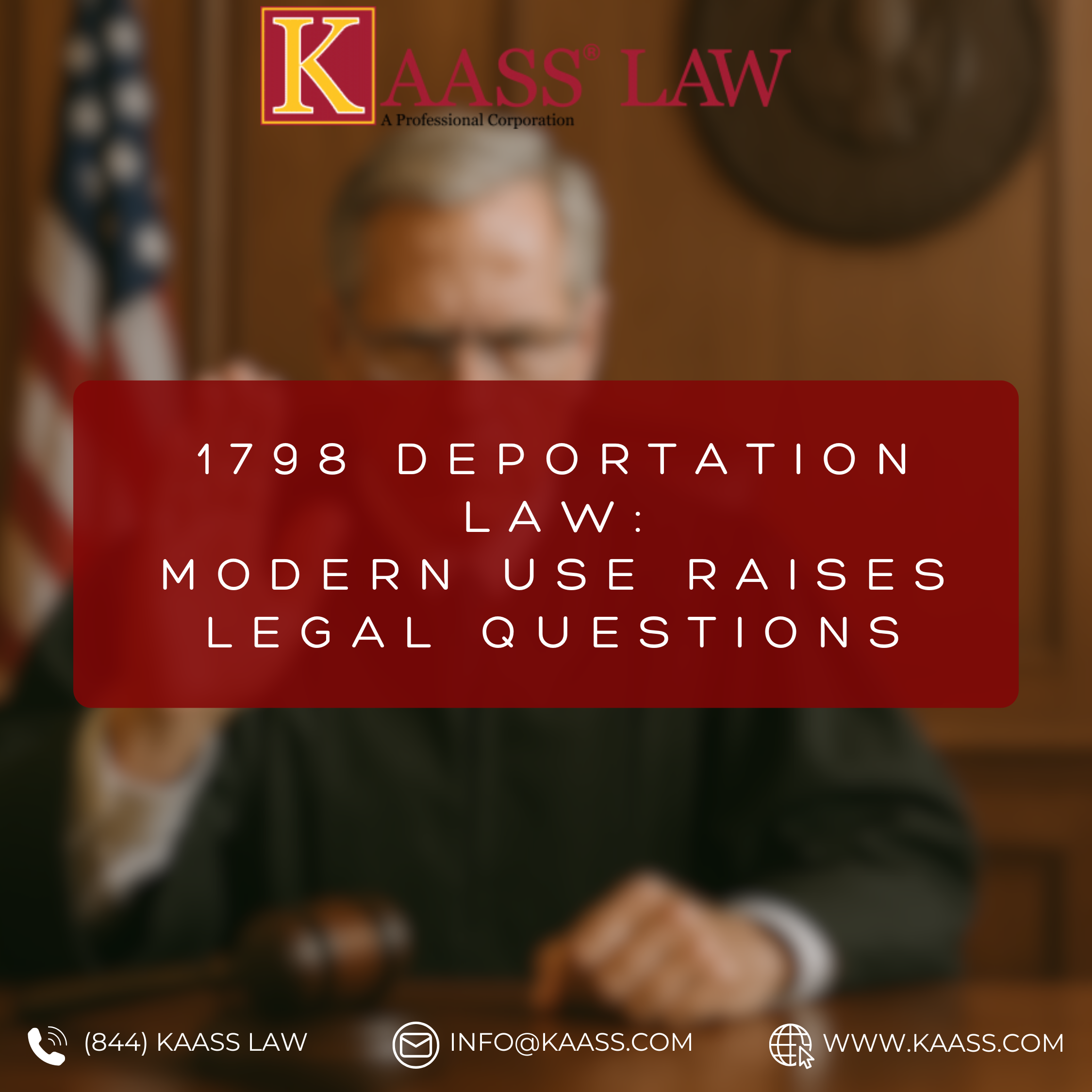 1798 Deportation Law: Modern Use Raises Legal Questions - KAASS LAW