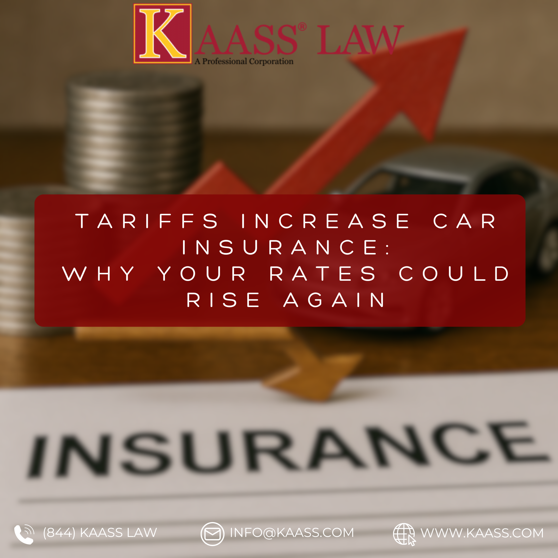Tariffs Increase Car Insurance: Why Your Rates Could Rise Again - KAASS LAW