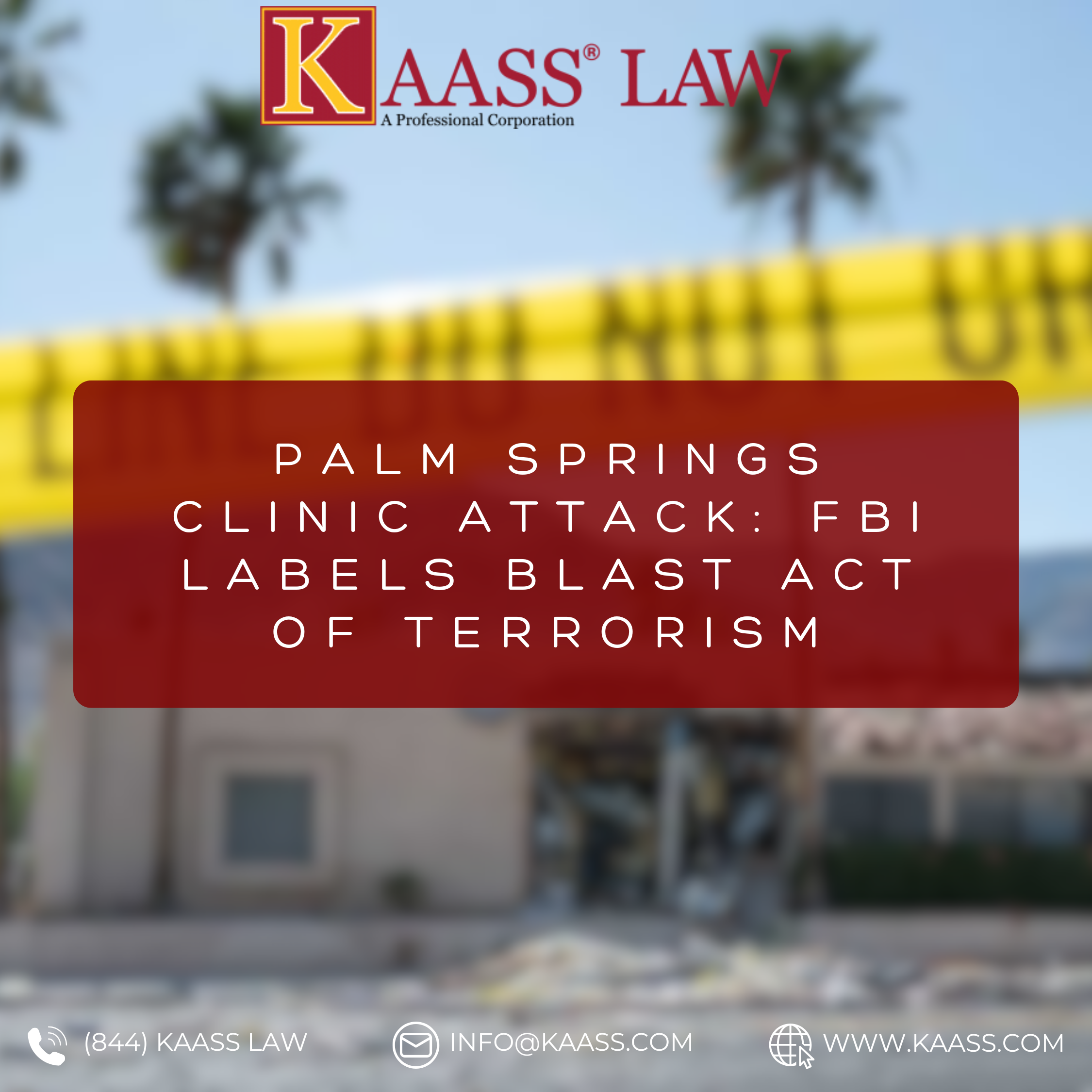 Palm Springs Clinic Attack: FBI Labels Blast Act of Terrorism - KAASS LAW