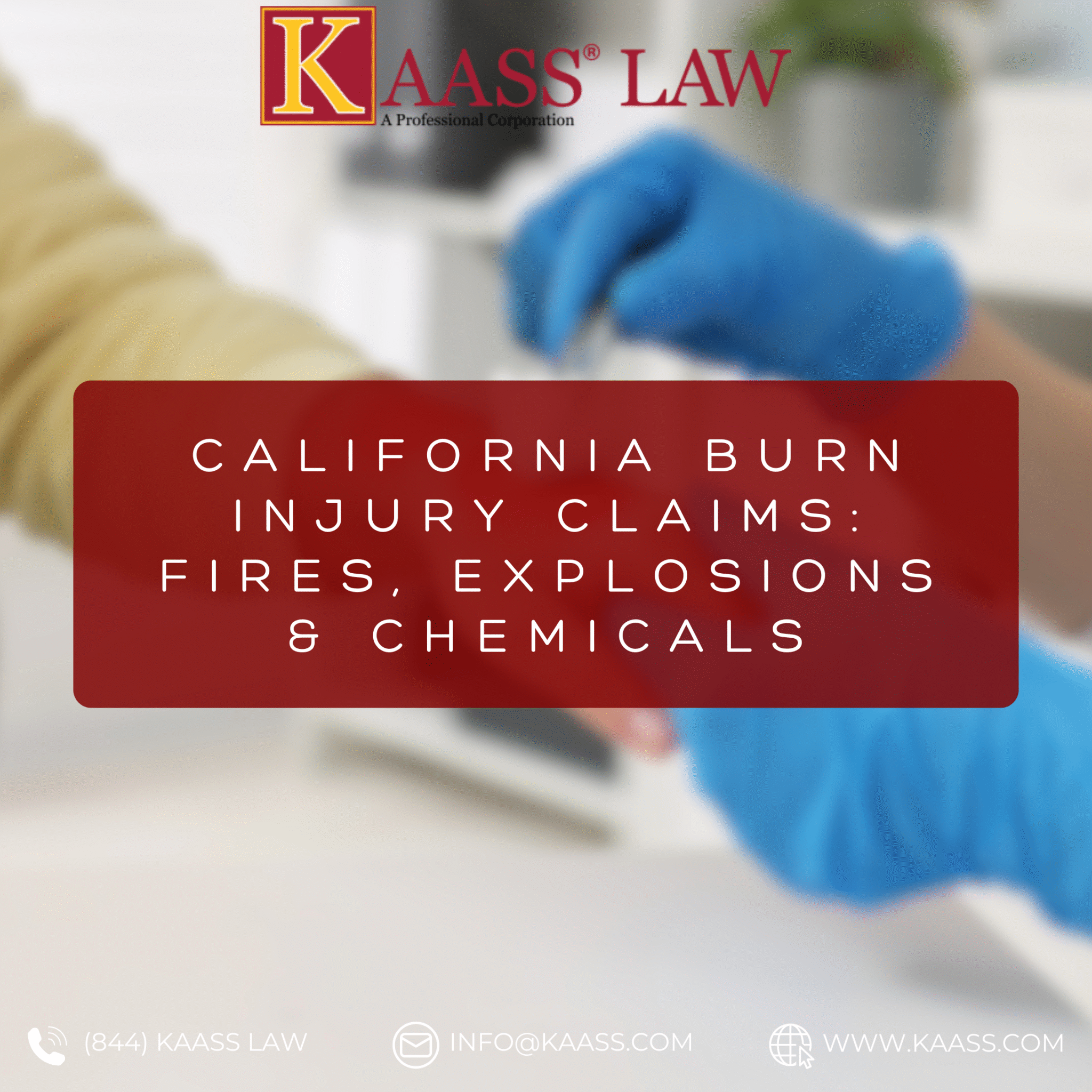 California Burn Injury Claims: Fires, Explosions & Chemicals - KAASS LAW