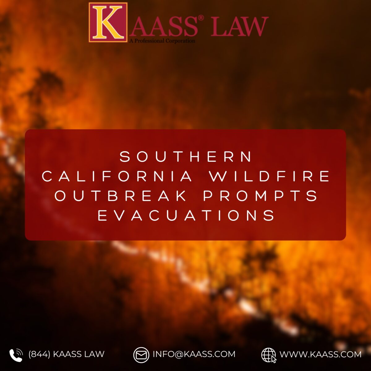 Southern California Wildfire Outbreak Prompts Evacuations - KAASS LAW