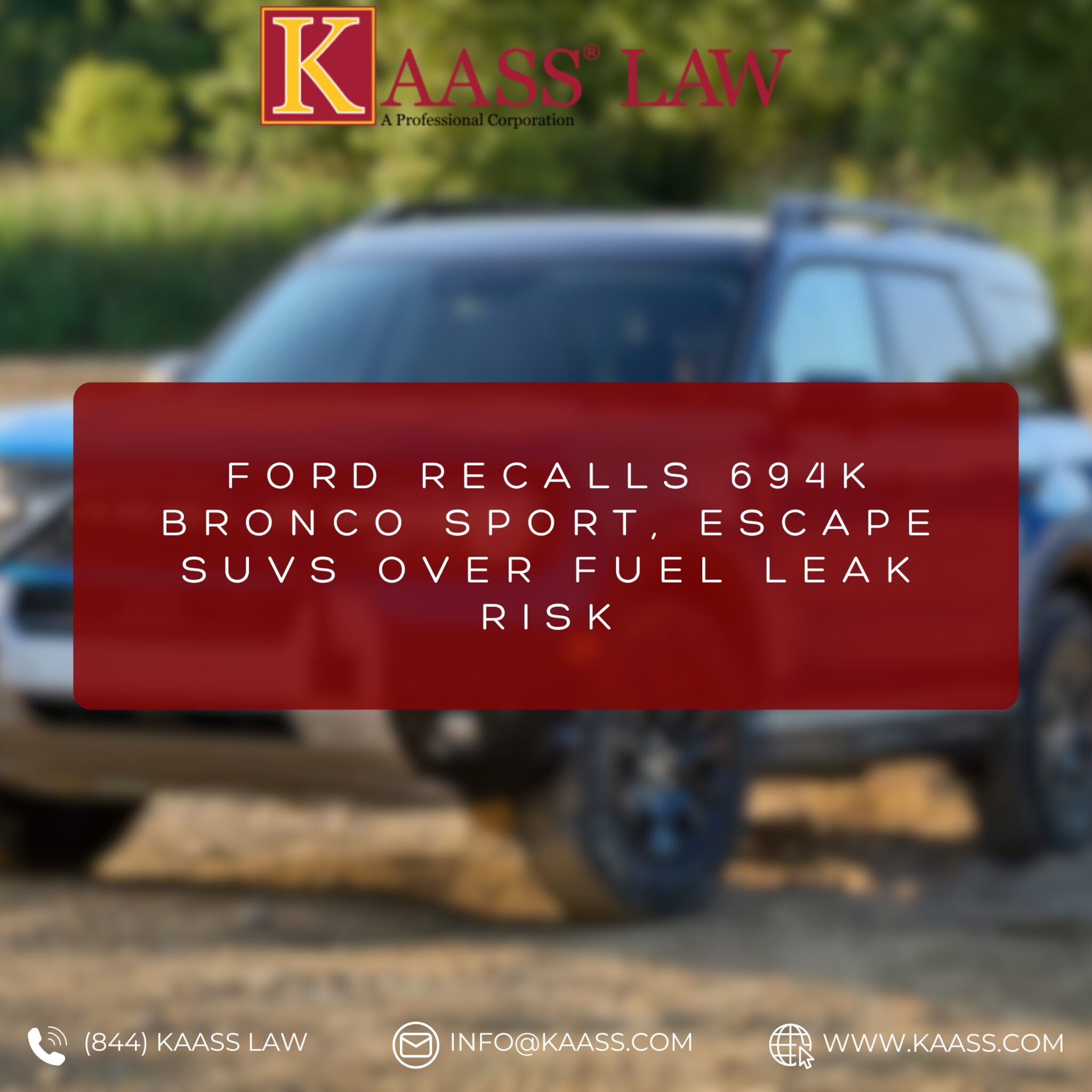 Ford Recalls 694K Bronco Sport, Escape SUVs Over Fuel Leak Risk - KAASS LAW