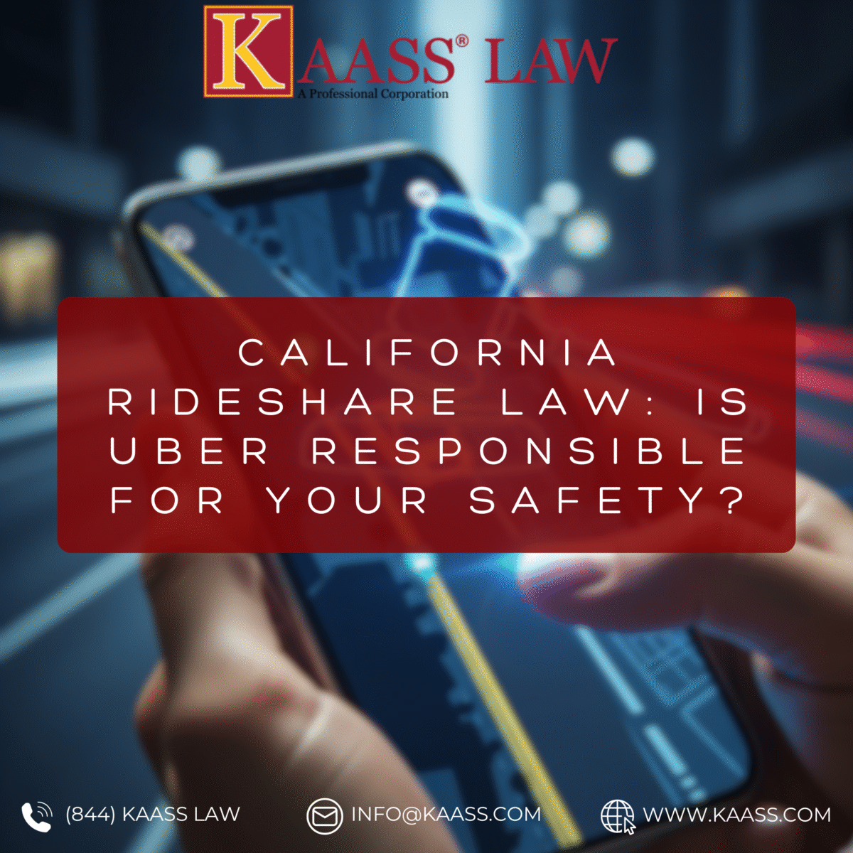 California Rideshare Law: Is Uber Responsible for Your Safety? - KAASS LAW