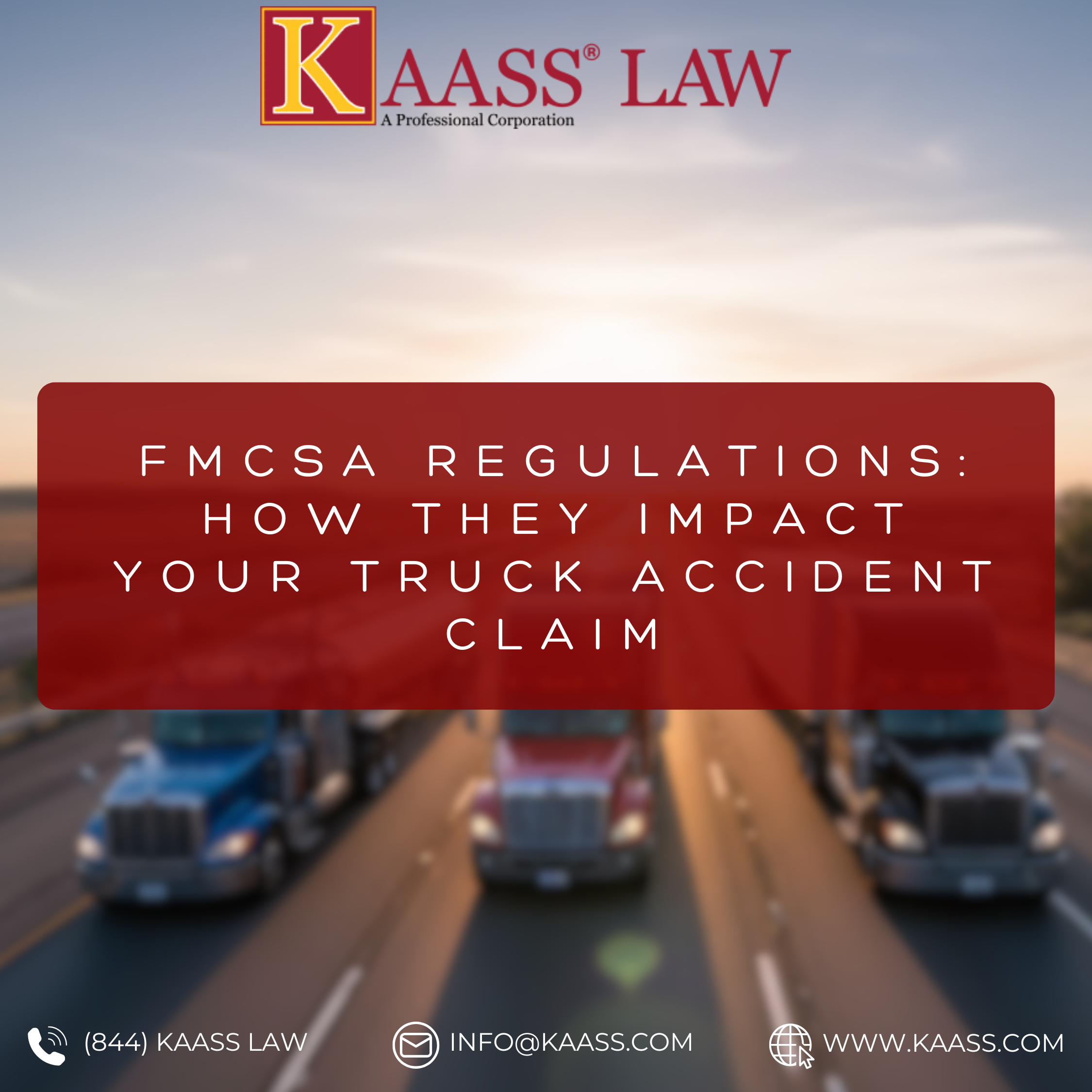 FMCSA Regulations: How They Impact Your Truck Accident Claim - KAASS LAW